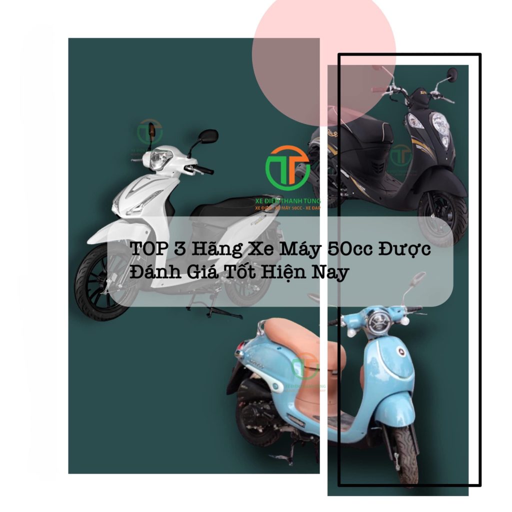 Top 3 Thương Hiệu Xe Máy 50cc Tốt Nhất Hiện Nay Trên Thị Trường Hệ